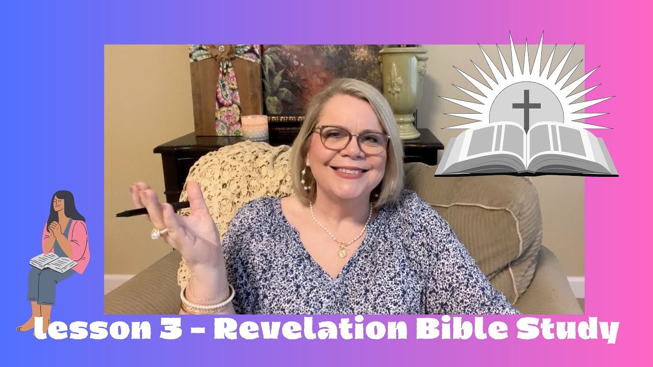 Book of Revelation + Lesson 3 + Detailed Bible Study - YouTube