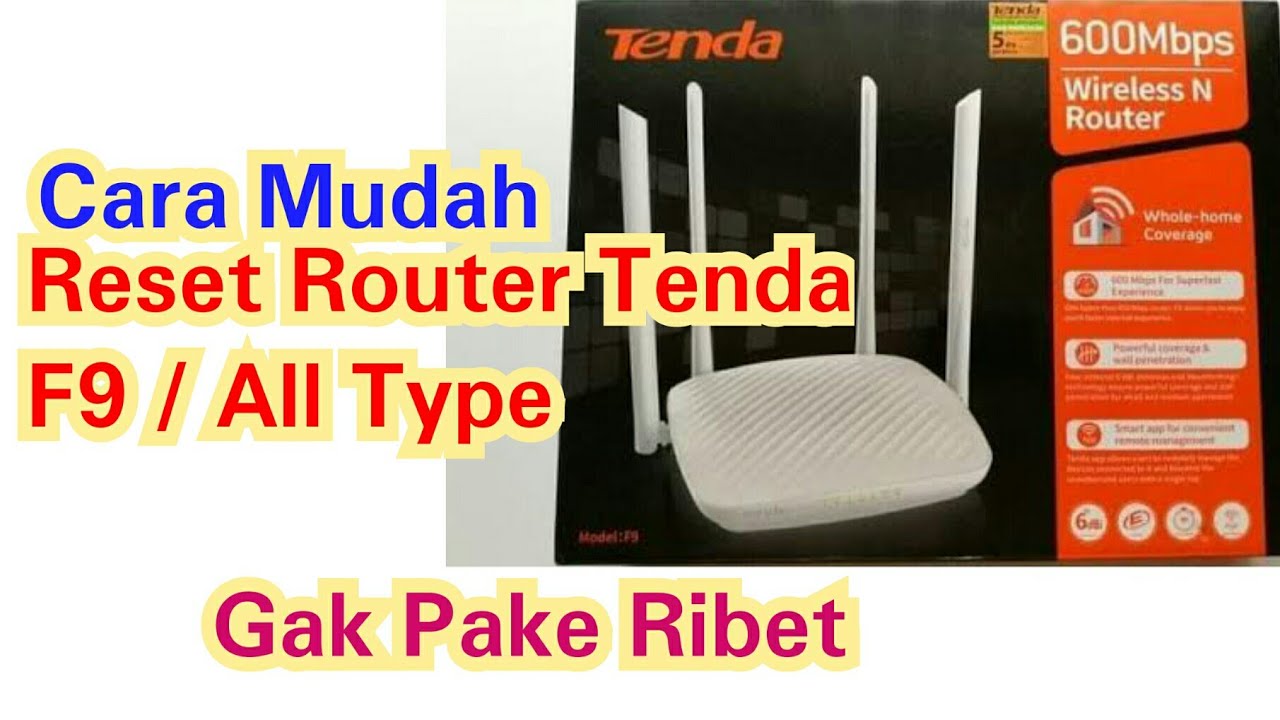 Cara Mudah Reset Router Tenda F9 (All type) - Secara Manual - YouTube
