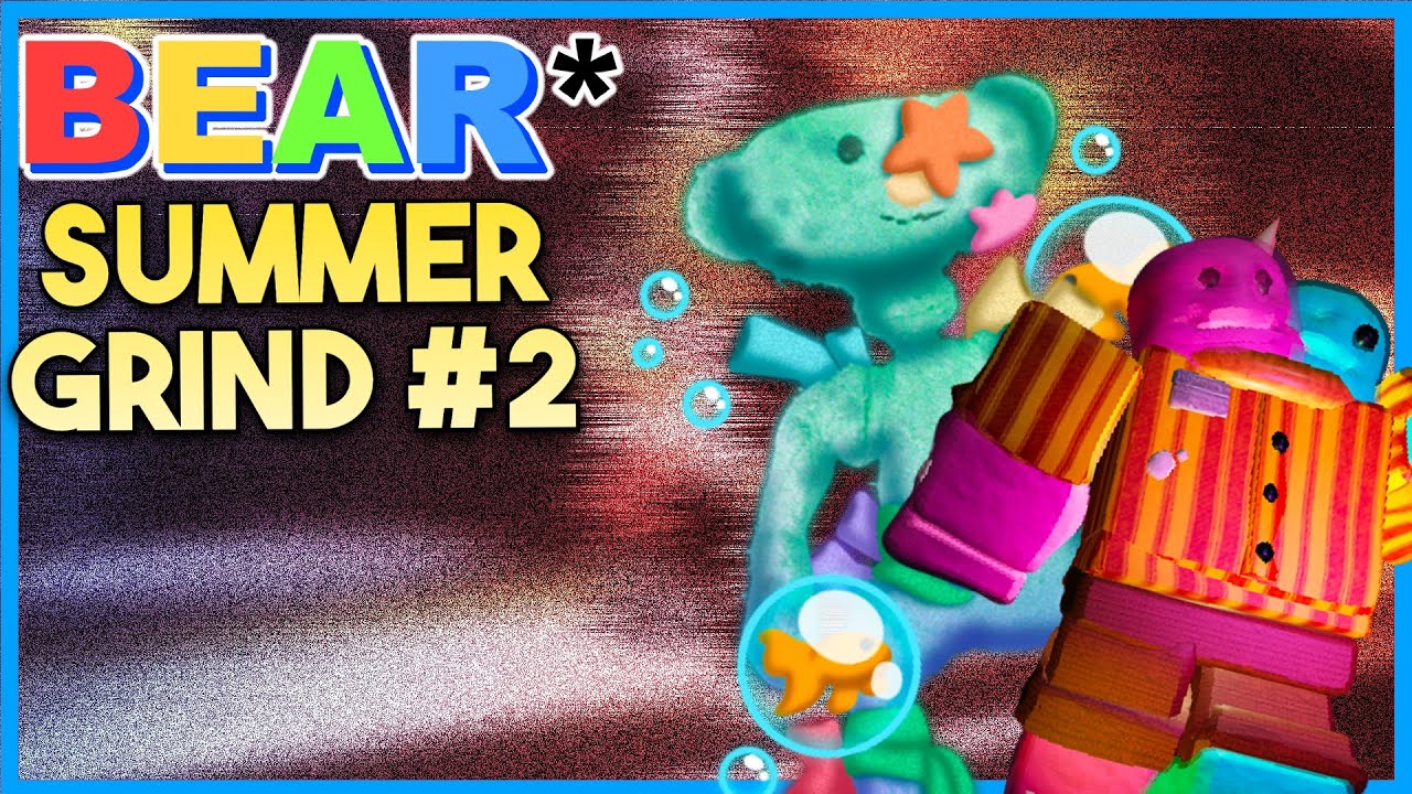 BEAR Summer Update Grind Part 2 - YouTube