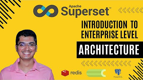 Apache Superset Enterprise level architecture with Redis and Celery ...