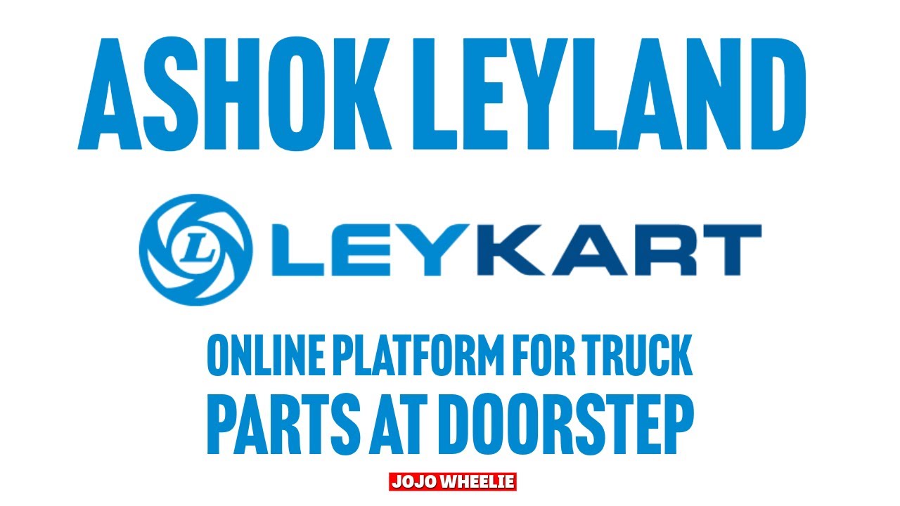 New Ashok Leyland Leykart online platform for truck parts at doorstep ...