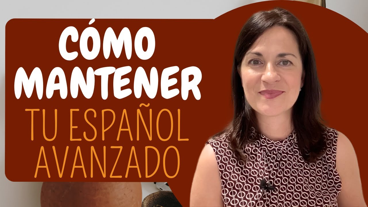 🟤 Consejos para MANTENER tu ESPAÑOL AVANZADO - YouTube