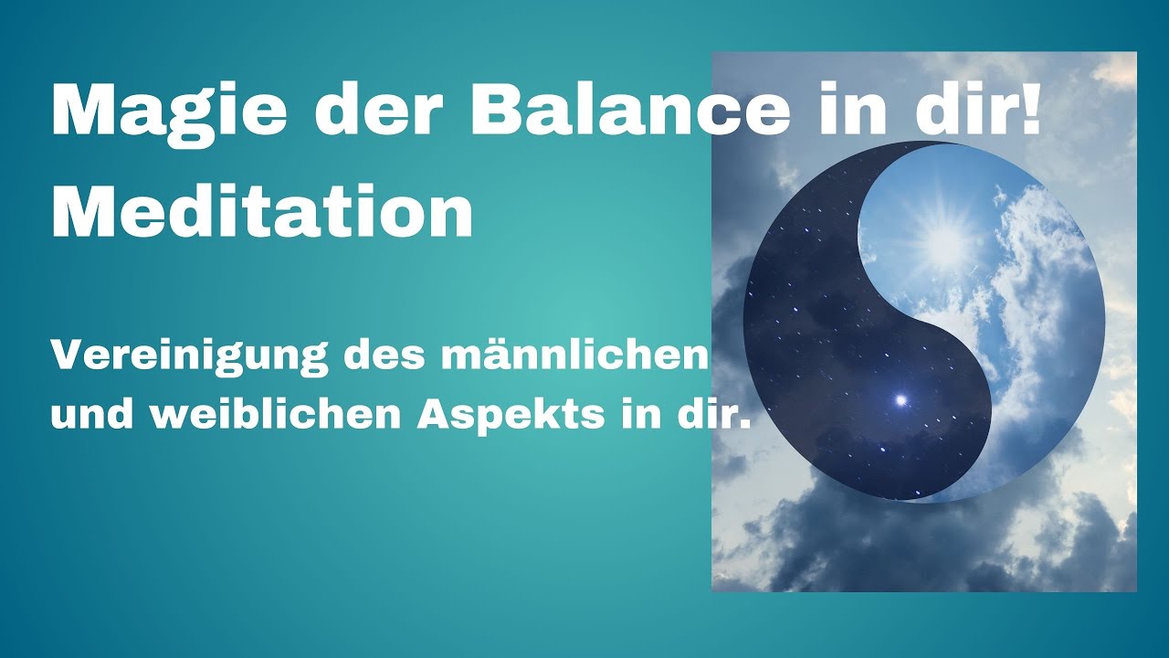 Magie der Balance in dir! Männliche und weibliche Vereinigung in Dir ...