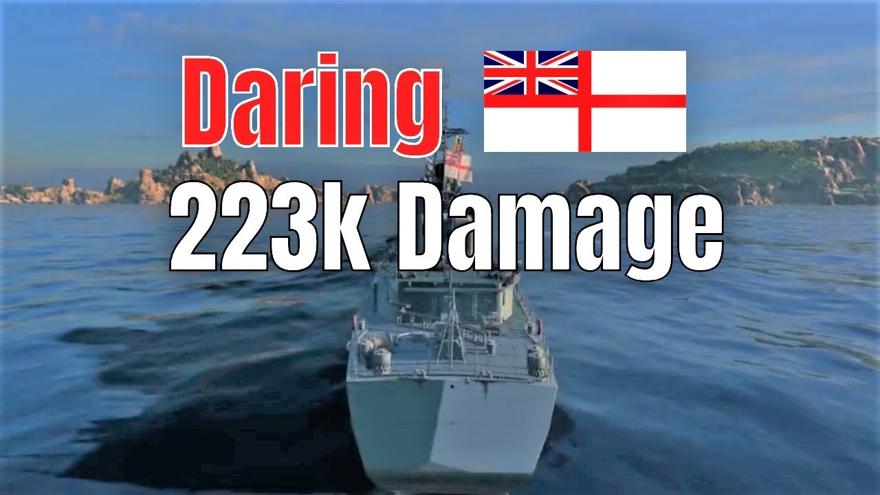 Daring T10 British DD | 223k Damage, 4 Goal Haul | World of Warships ...