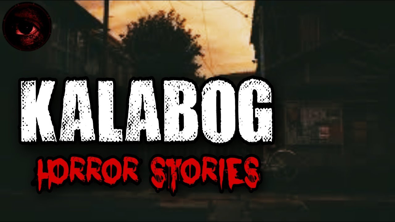 Kalabog Horror Stories | True Stories | Tagalog Horror Stories ...
