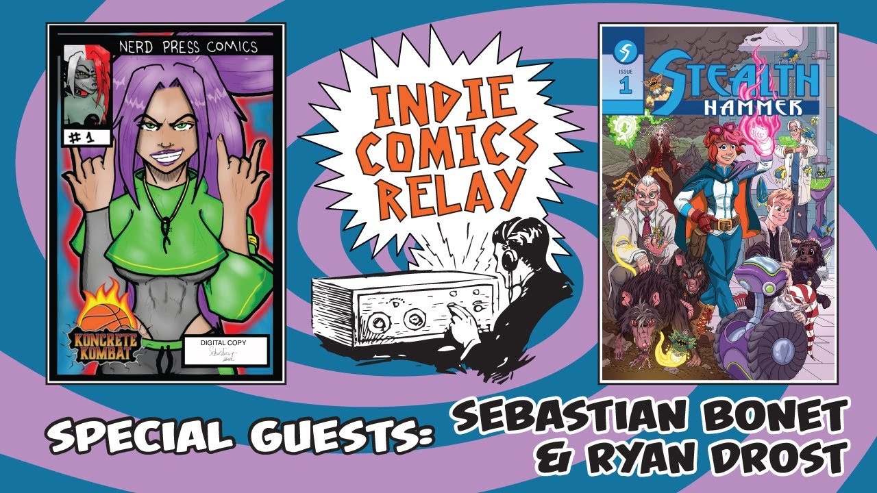Indie Comics Relay with Guests Sebastian Bonet & Ryan Drost - YouTube