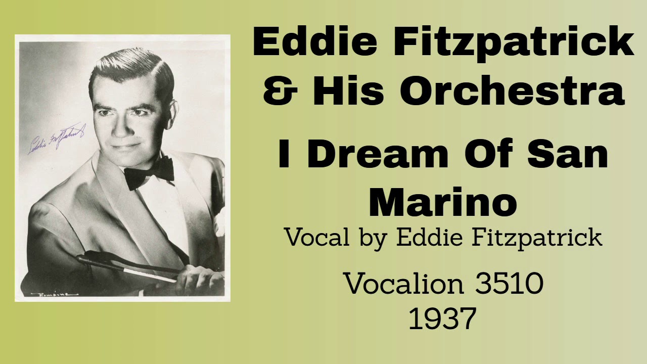 Eddie Fitzpatrick and his orchestra - I Dream Of San Marino - 1937 ...