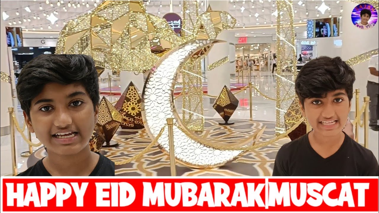 Happy Eid Mubarak|Ramadan week|Muscat|07.05.2022|Oman| - YouTube