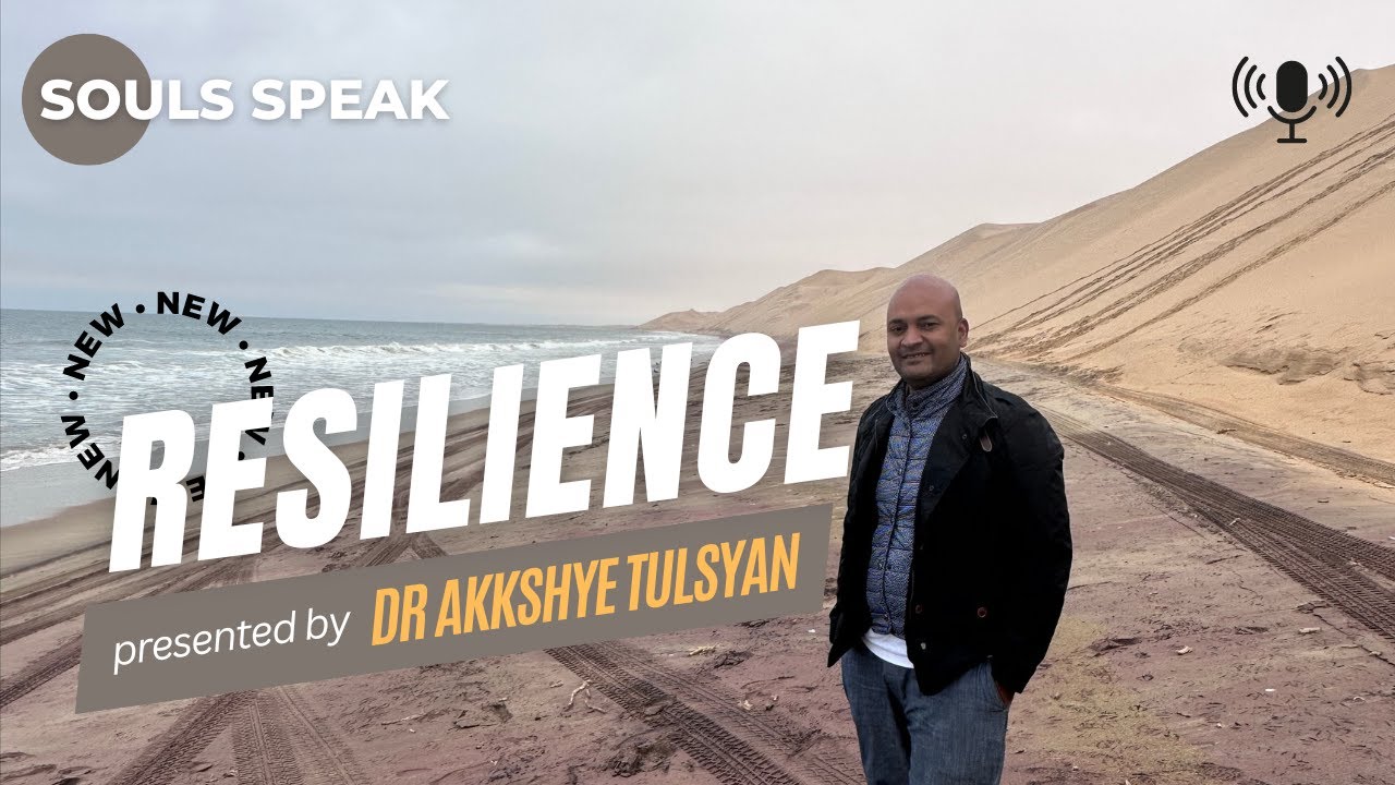 Discover Resilience on Souls Speak with Dr Akkshye Tulsyan | Ep - 01 ...