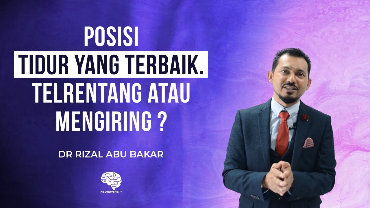 Anda tidur mengiring atau terlentang ? Dr Rizal terangkan posisi tidur ...