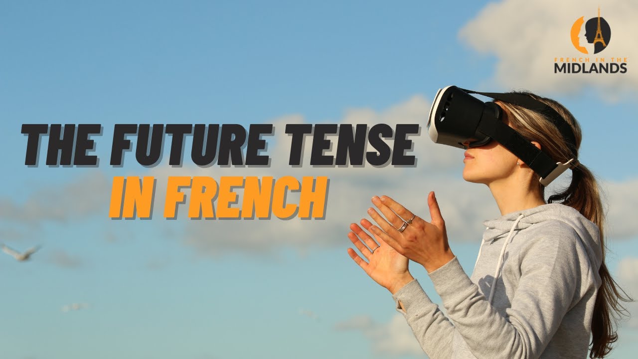 The future Tense in French - How to say GOING TO and WILL - YouTube