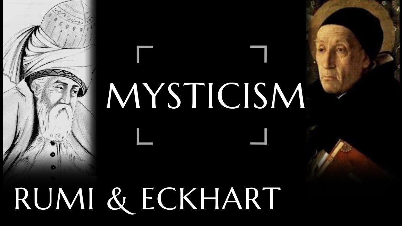 Rumi & Meister Eckhart: World-Affirming or World-Rejecting Mysticism ...