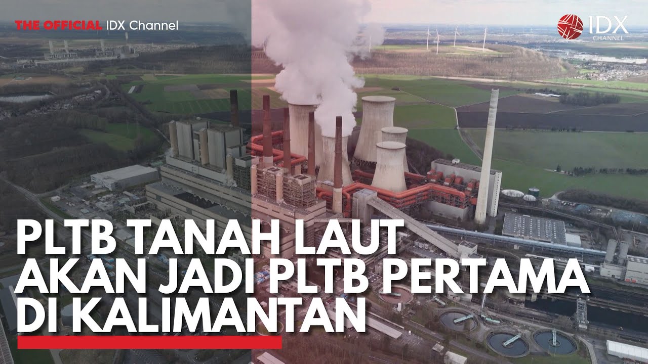 PLTB Tanah Laut Akan Jadi PLTB Pertama di Kalimantan | IDX CHANNEL ...