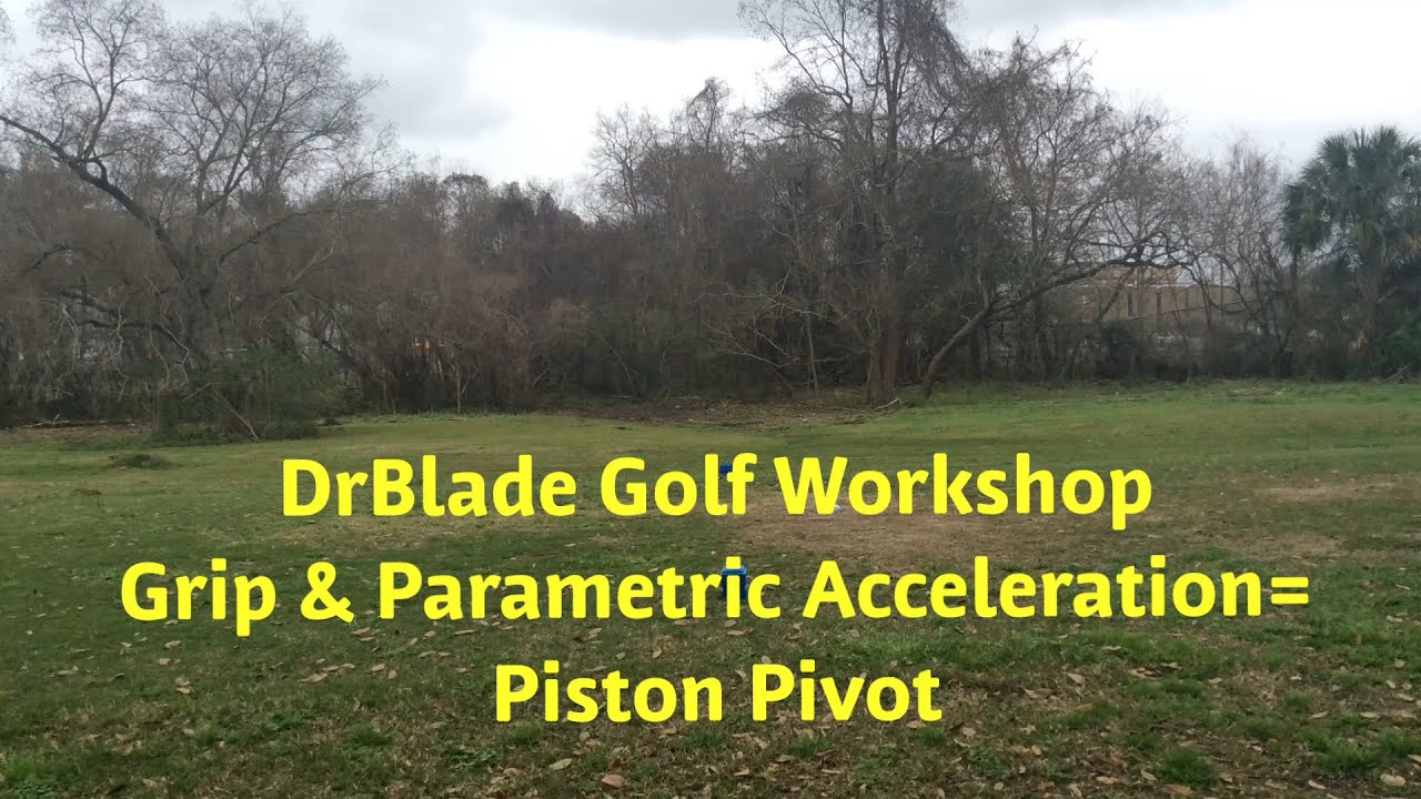 DrBlade Golf Workshop: Grip & Parametric Acceleration - YouTube