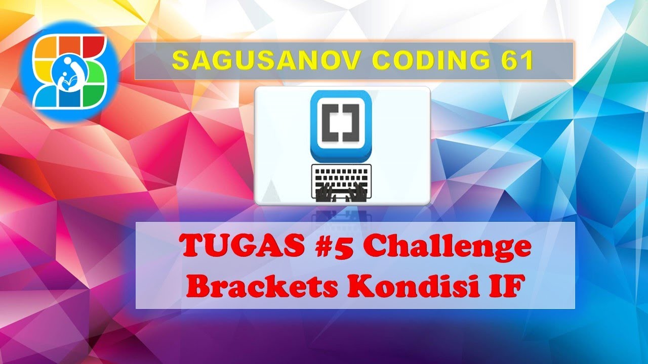 Tugas 5 Challenge Kondisi If Brackets Youtube