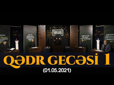 Qədr Gecəsi 1 (01.05.2021)