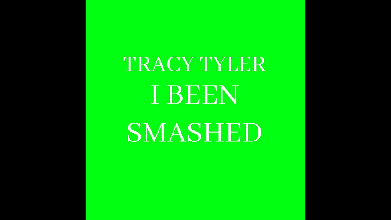 Tracy Tyler - I Been Smashed (Official Audio) - YouTube