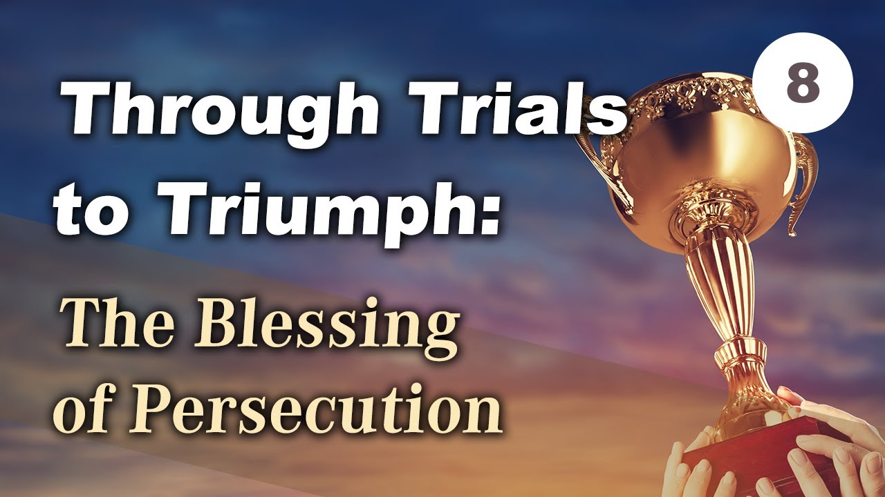 [Mount of Blessing - Beatitude8] Through Trials to Triumph: The ...