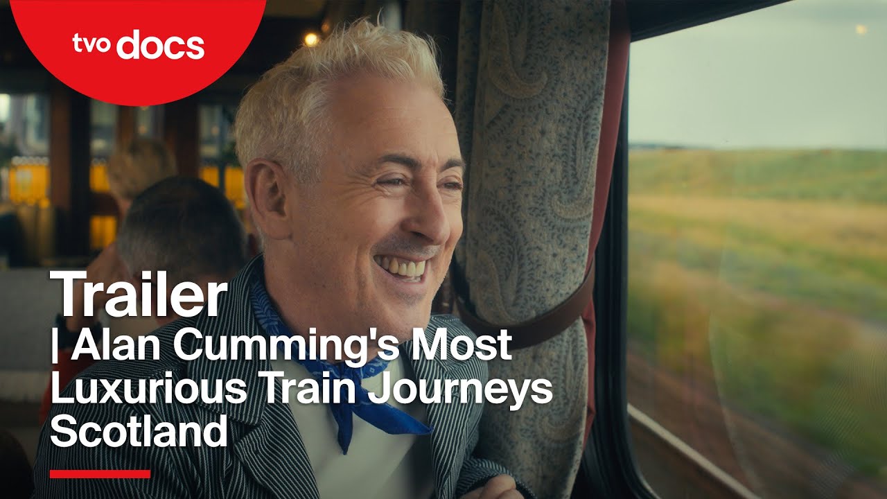 Trailer | Alan Cumming's Most Luxurious Train Journeys Scotland ...