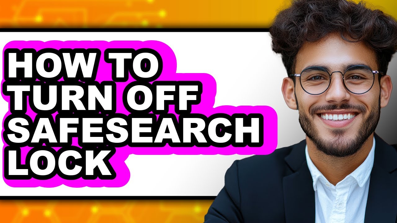 How to Turn Off Safesearch Lock - Easy Guide - YouTube