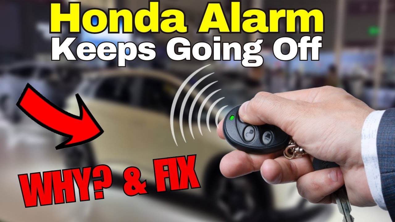 Honda Hrv Alarm Keeps Going Off