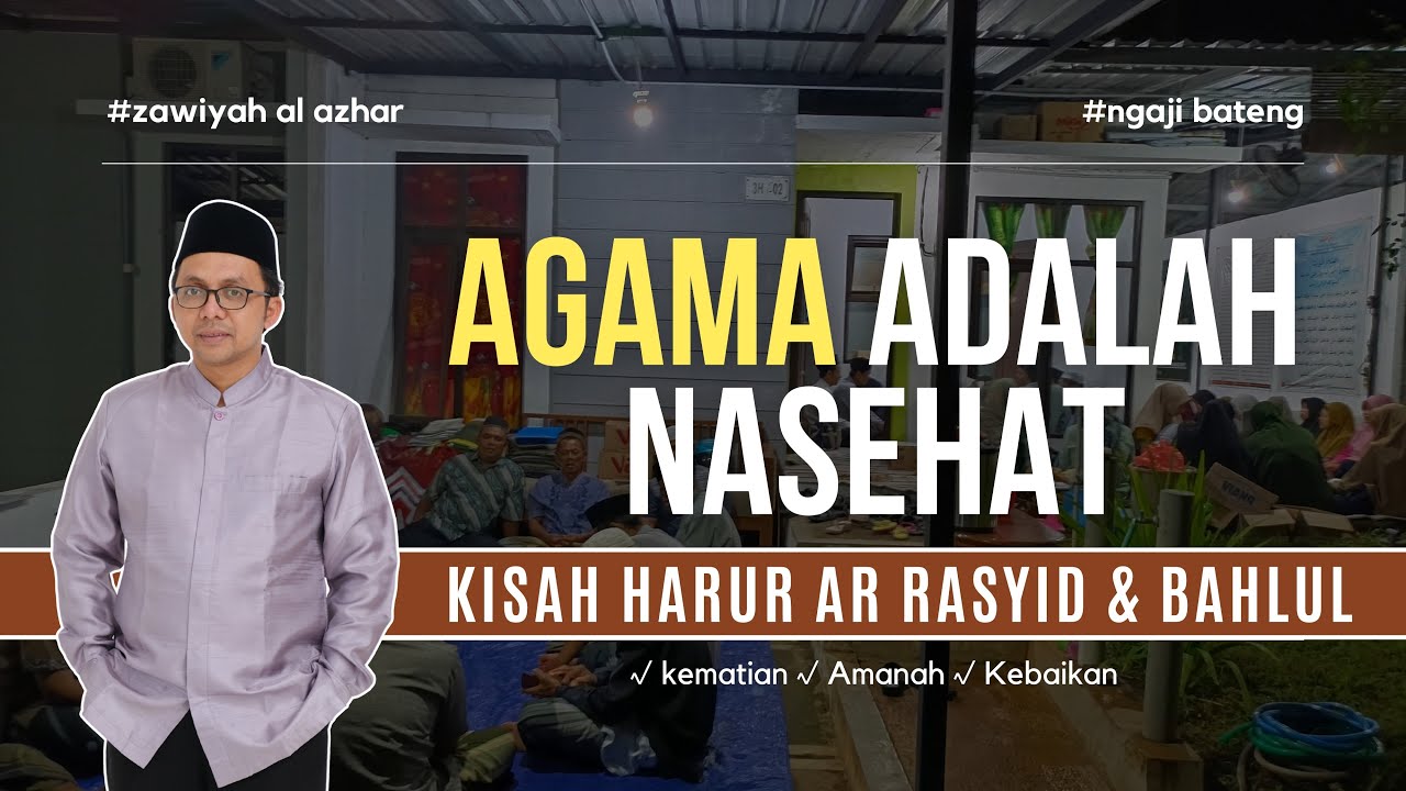 Agama adalah Nasihat, Kisah Harun ar Rasyid dan Bahlul Bersama Ust ...