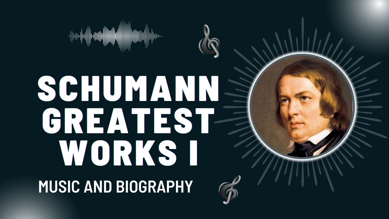 The Best of Schumann - Part I - Greatest Works - YouTube