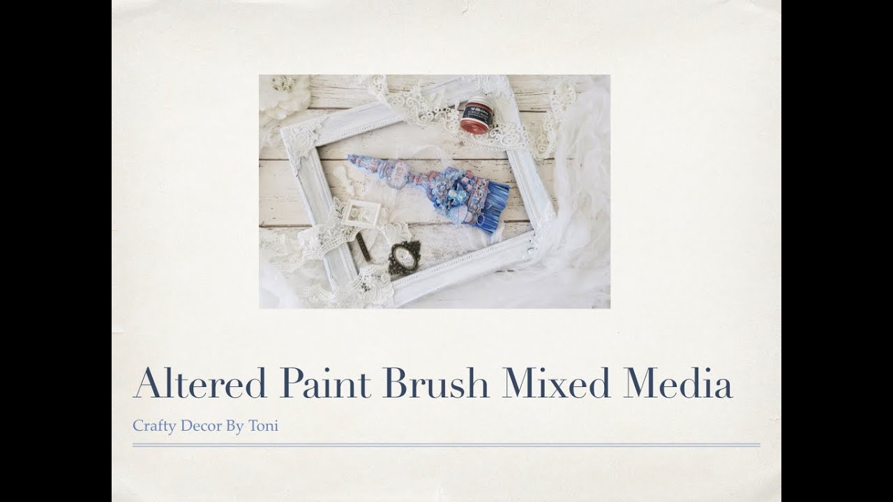 Altered Paint Brush Mixed Media - YouTube
