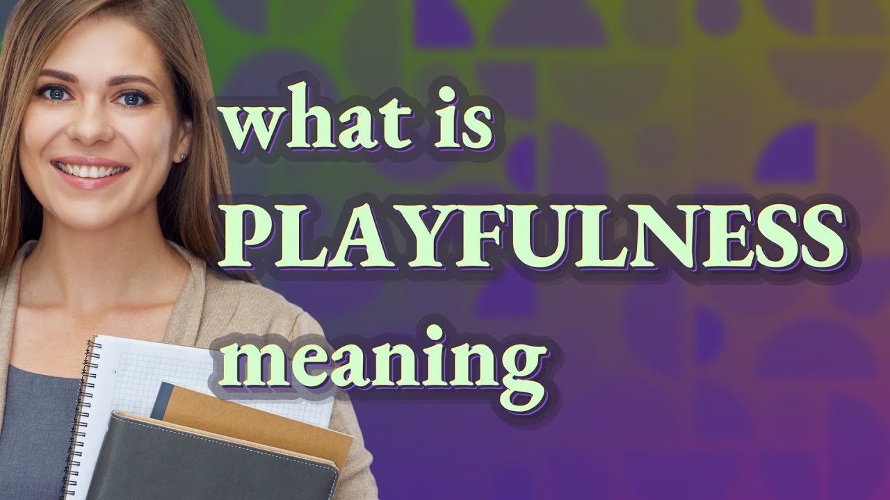 Playfulness | meaning of Playfulness - YouTube