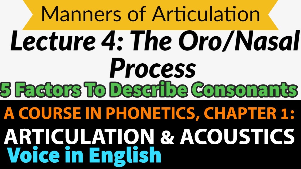 Chapter 1_Articulation and Acoustics_Lecture 4_Oro-Nasal Process ...