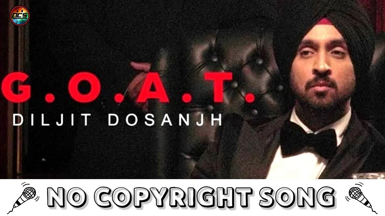 Goat_-_Diljit_Dosanjh___NoCopyrightSongs___no_copyright_status_songs ...