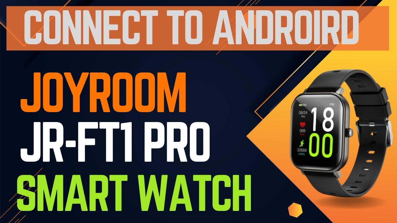 Easy Way to Connect on Joyroom JR-FT1 Pro Smartwatch in Android Mobile ...