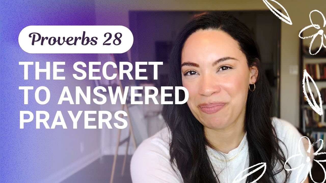 Proverbs 28: The Secret to Answered Prayers - YouTube