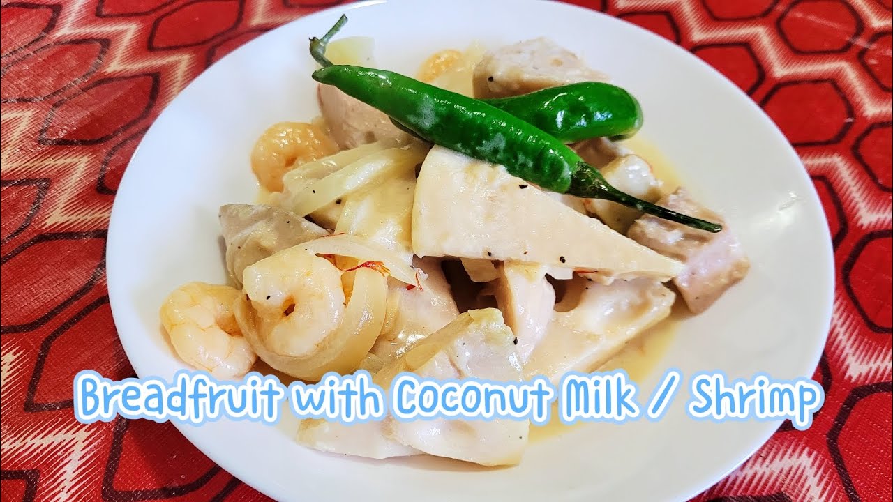 Ginataang Kamansi |Canned Breadfruit with Coconut Milk and Shrimp | WinterpegAngel - YouTube