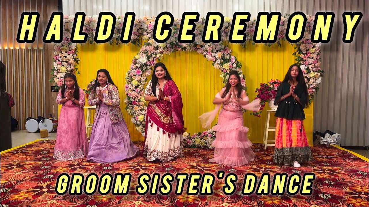 Groom Sister's fabulous Dance Performance || Haldi Ceremony ...