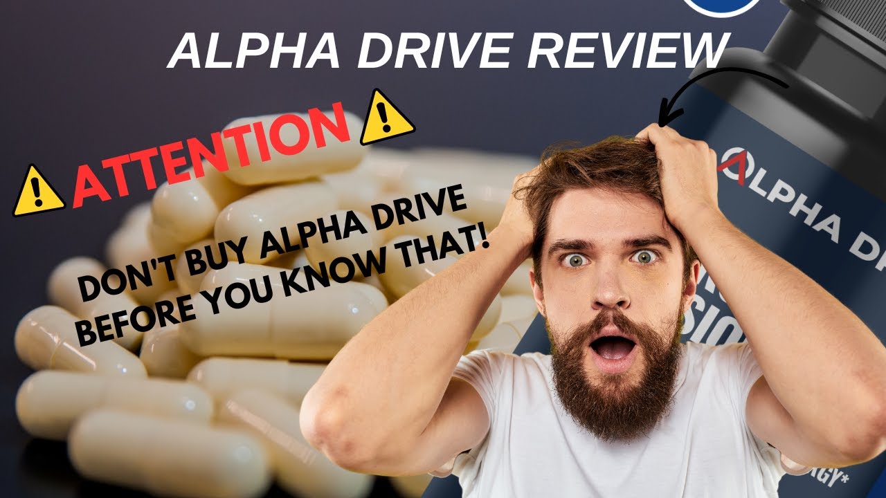 alphadrive 24, alphadrive 24 review, 🔴THE TRUTH 🔴alphadrive 24 supplement review - YouTube