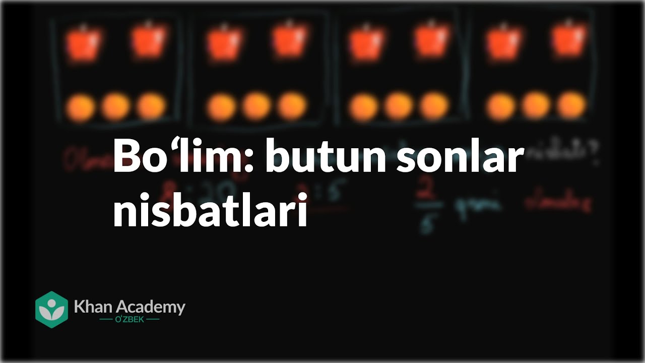 Boʻlim: butun sonlar nisbatlari | Nisbatlar, darajalar, proporsiyalar ...
