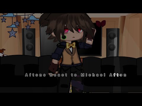 Aftons React to Michael Afton | MY AU 📌 | Full