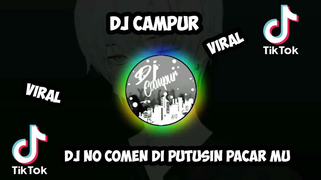 dj no comen_di_putusin_pacar_mu dj campur - YouTube