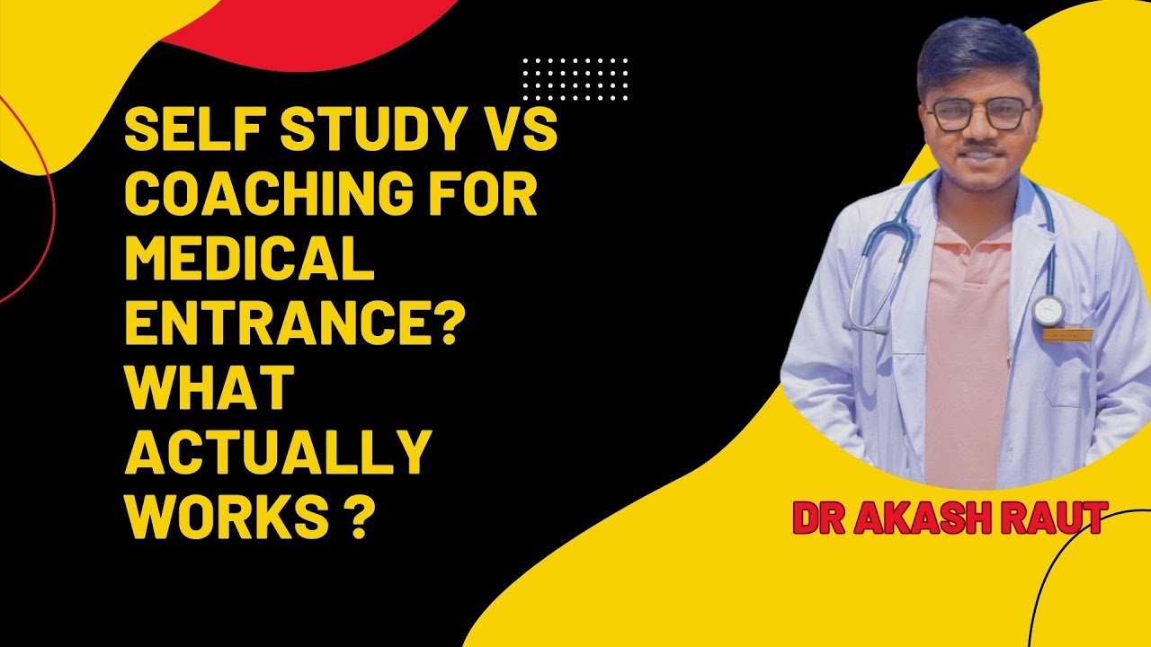 SELF STUDY VS COACHING FOR MEDICAL ENTRANCE? WHAT ACTUALLY WORKS ...