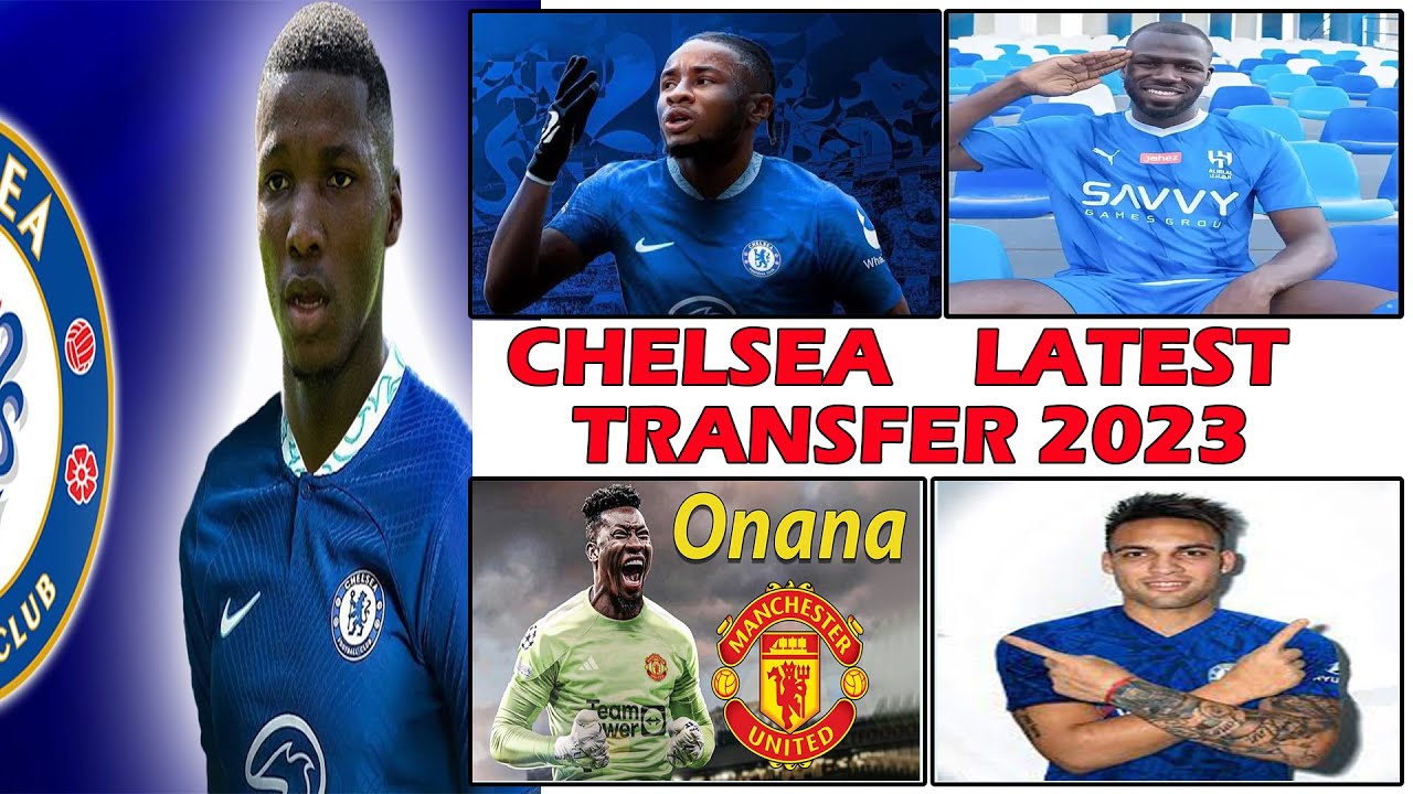 Chelsea Latest Transfer News | Summer 2023 - YouTube