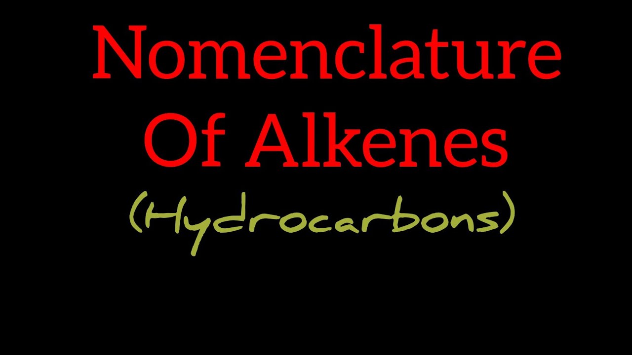 Nomenclature Of Alkenes - YouTube