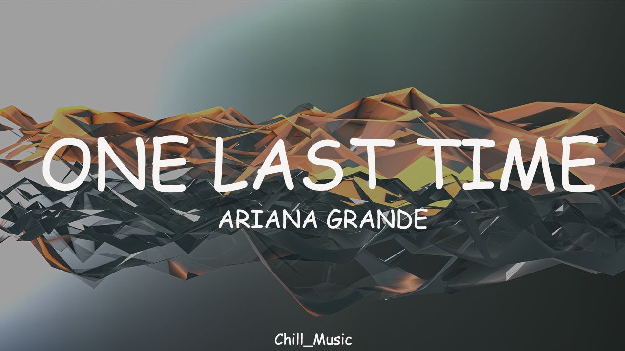 Ariana Grande - One Last Time (Lyrics) - YouTube