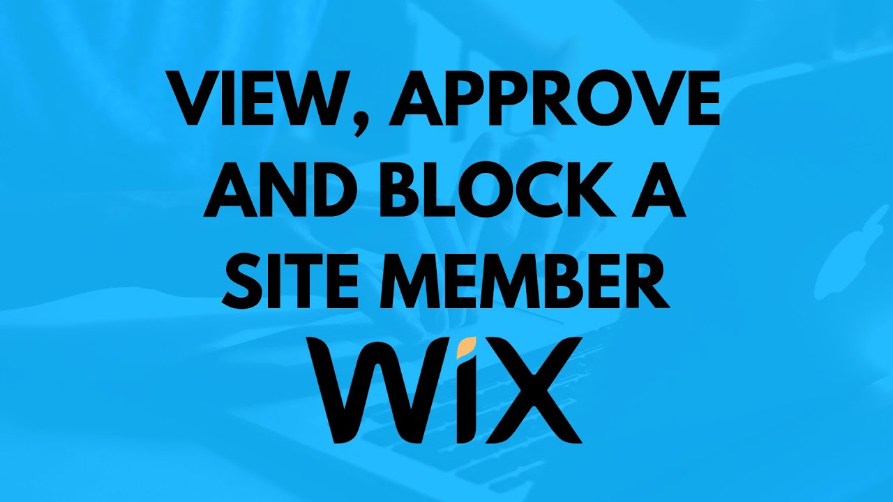 How To View Approve And Block A Site Member On Wix Website YouTube How To View Approve And Block A Site Member On Wix Website YouTube