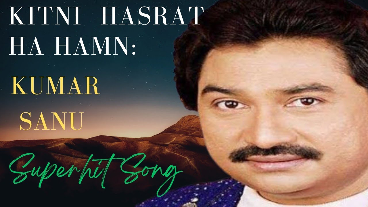 Kitni Hasrat Ha Hmn tum Sy Dil(Kumar Sanu/Alka Yagnik) Superhit Song on ...