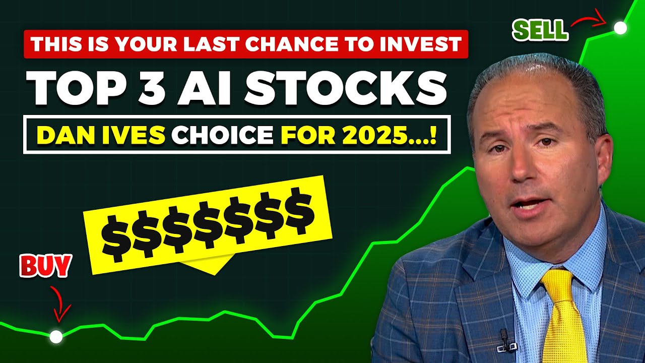 Dan Ives’ Top 3 AI Stocks for 2025—Your Last Chance to Invest - YouTube