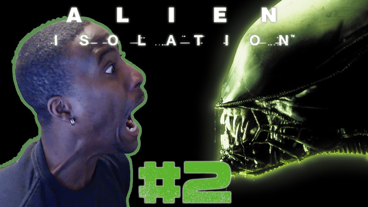 MY LOUDEST SCREAM YET! Alien: Isolation - Gameplay Walkthrough - Part 2 ...