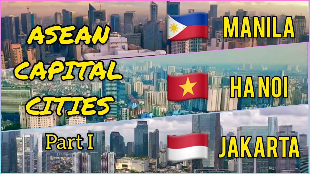 MANILA | HANOI | JAKARTA - ASEAN Capital Cities 2020 Part1 - YouTube