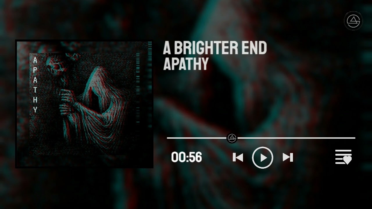 A Brighter End - Apathy - YouTube Music