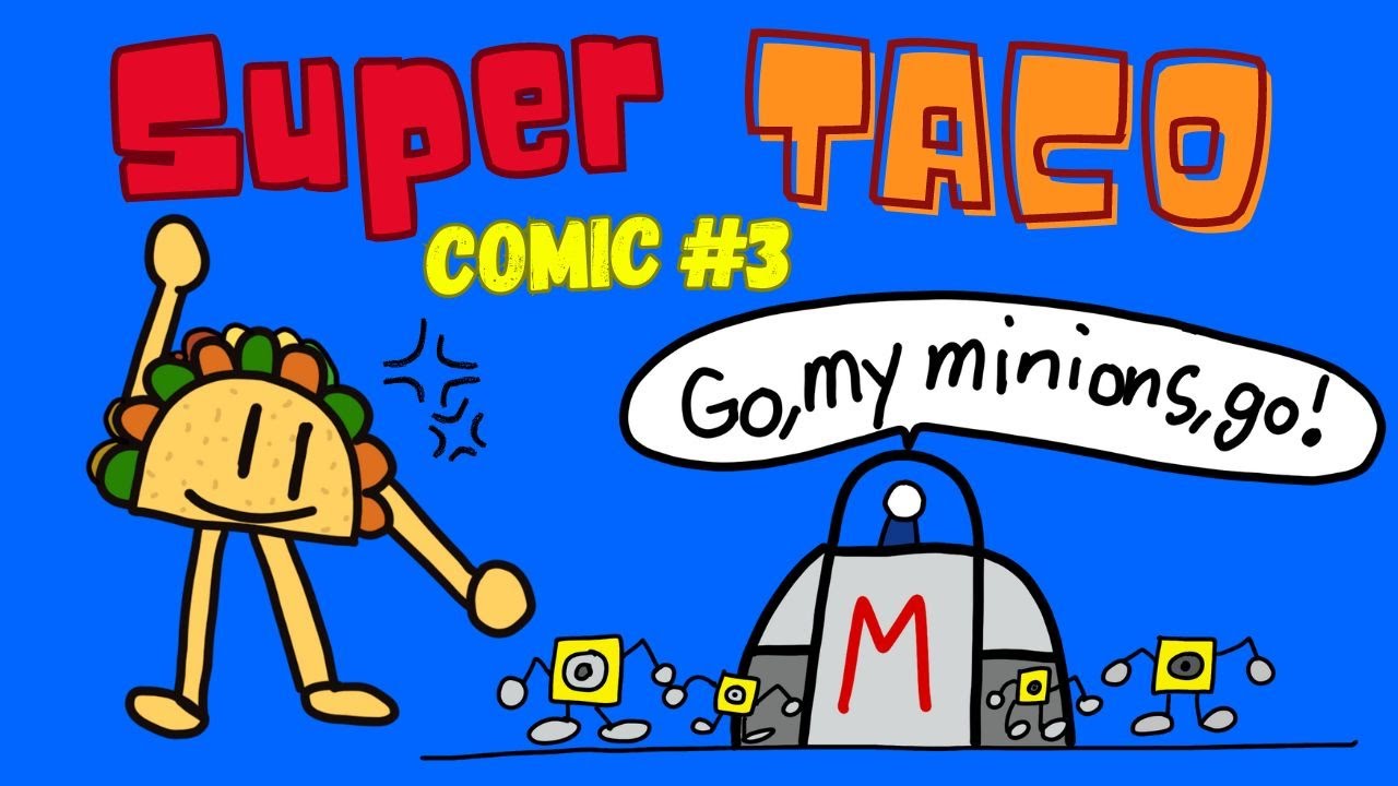 SUPER TACO COMIC 3: Defeat Dr. M's Minion Bot! - YouTube